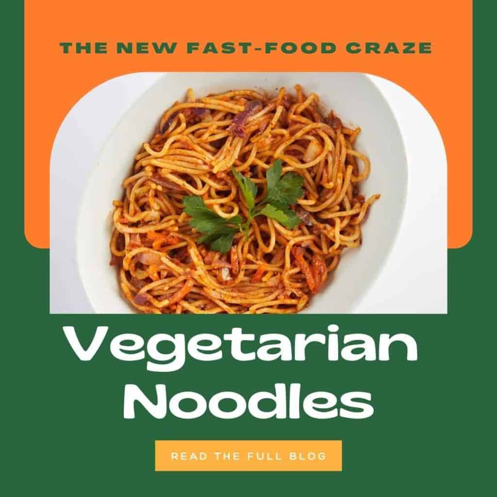 Vegetarian Noodles – The New Fast-Food Craze | Veggie Planet